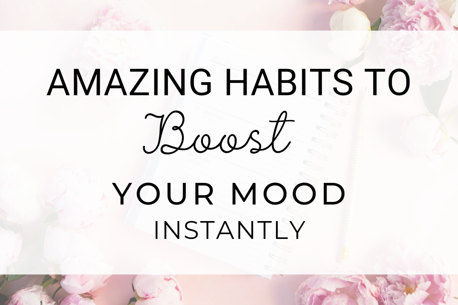 16 Amazing Habits to Boost Your Mood Instantly