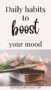 16 Amazing Habits to Boost Your Mood Instantly