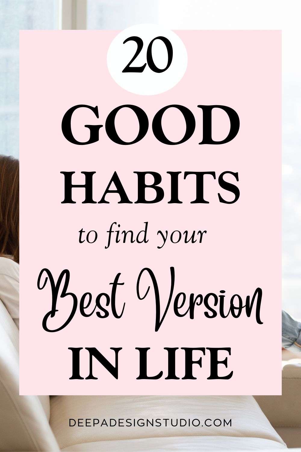 Good habits to find your best version in life