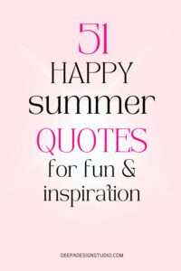 51 Happy Summer Quotes for fun and inspiration