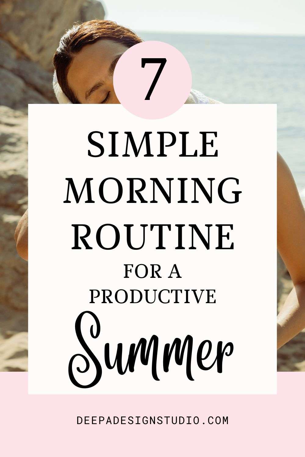 Simple Morning Routine for a Productive Summer - 7 Ideas