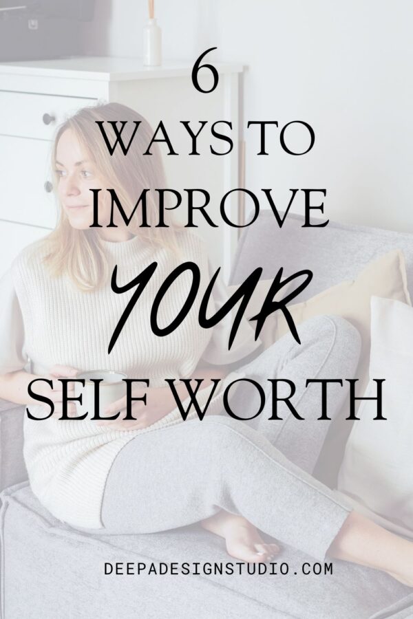 How to improve your self worth - 6 awesome ways