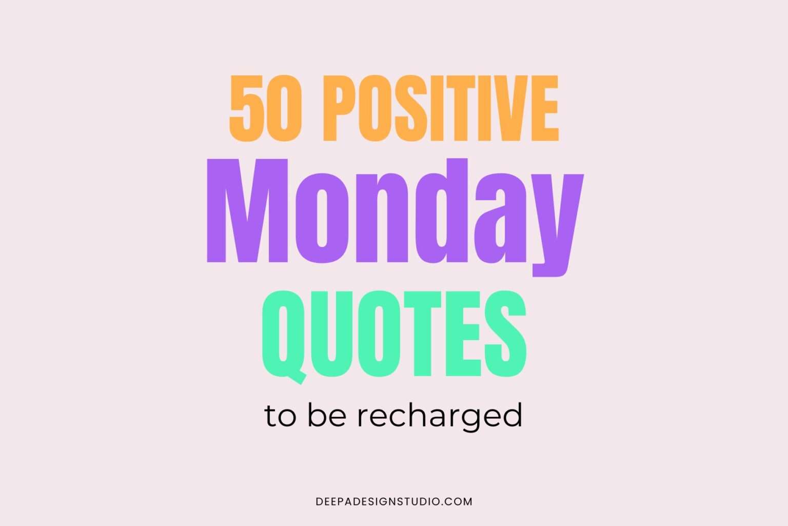 50 Positive Monday Quotes to be Recharged