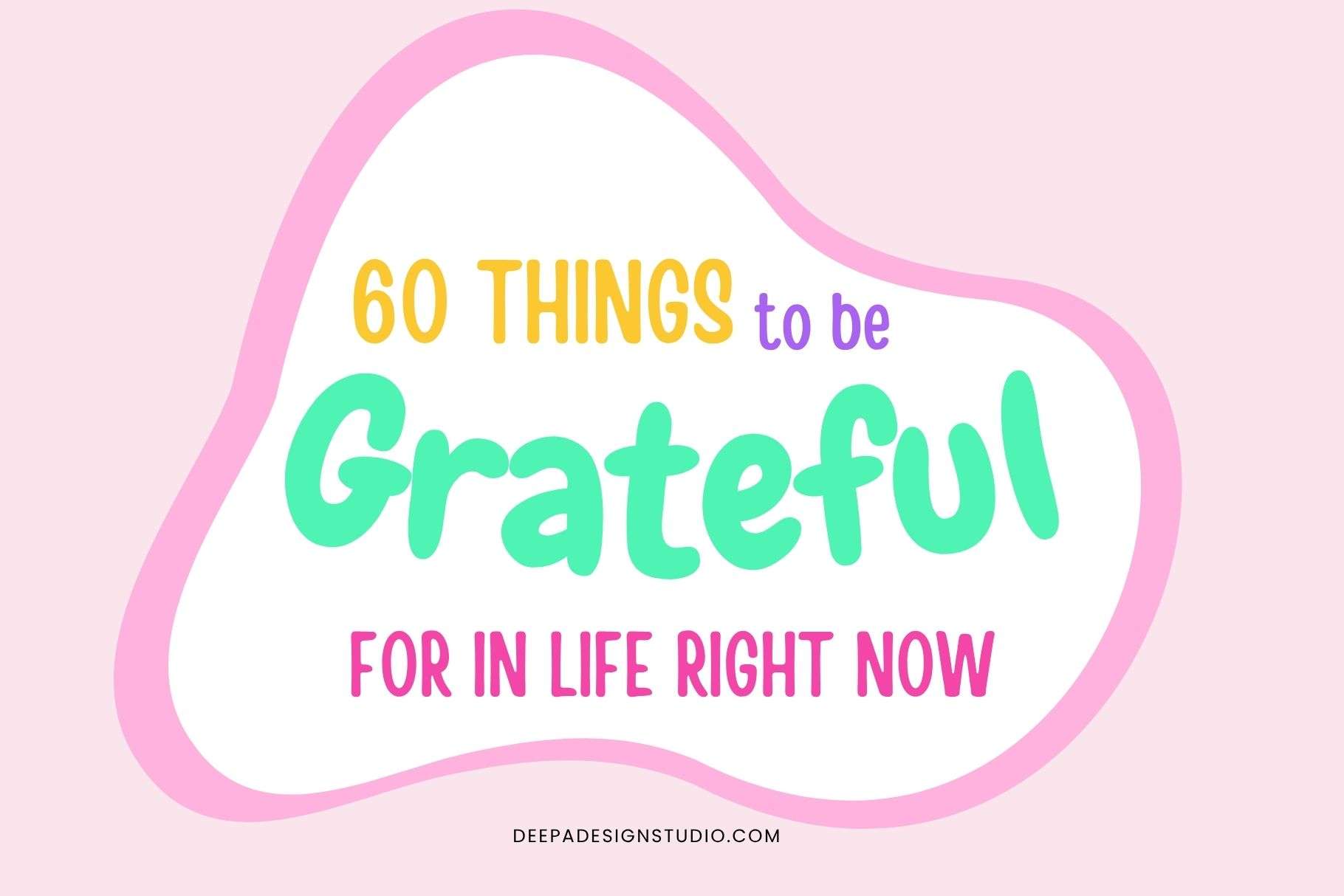 60 Things to Be Grateful for Right Now