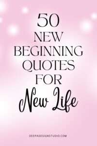50 New Beginning Quotes for a New Life (Free Printable Aesthetic)